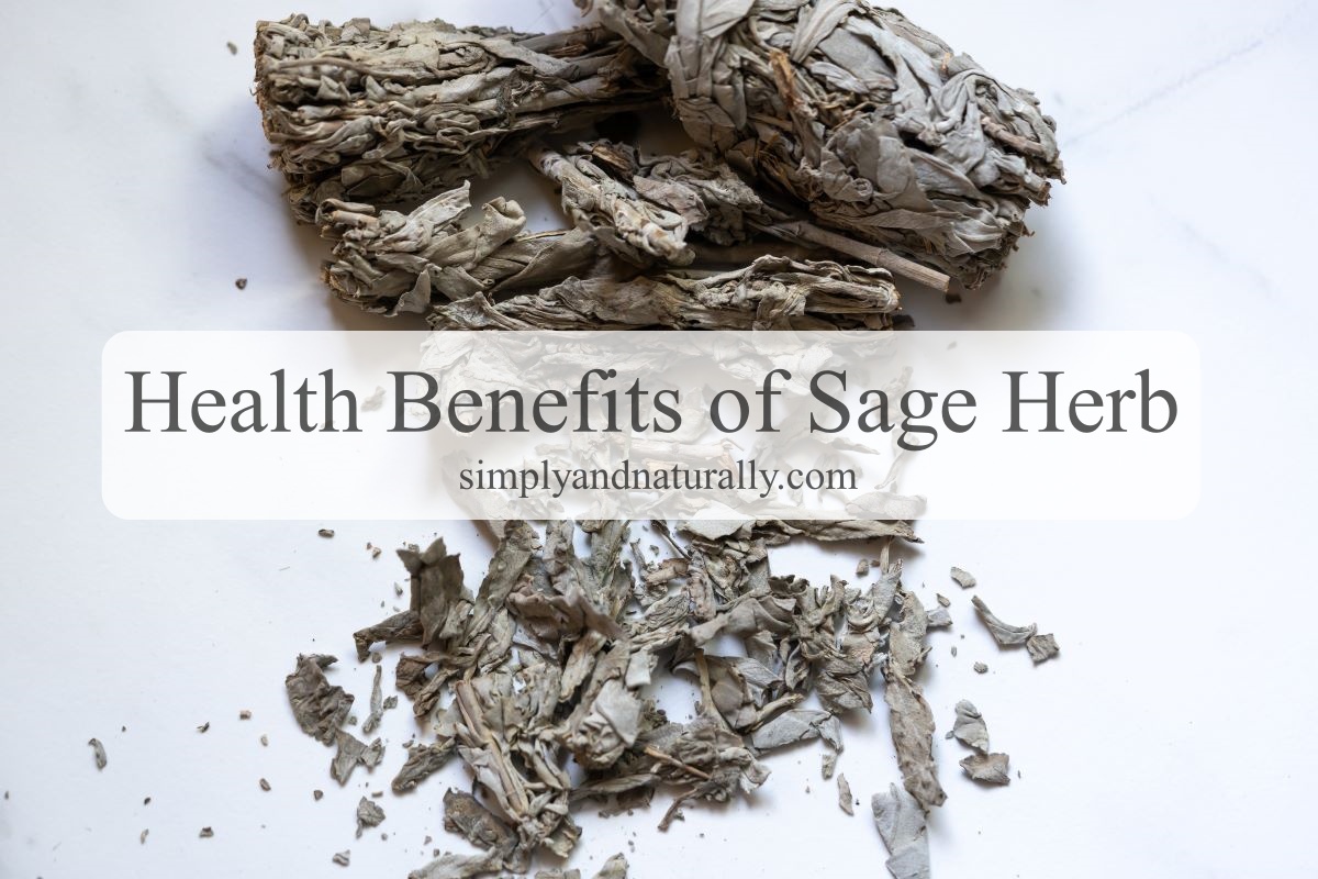 Health Benefits Of Sage Herb - Simply and Naturally
