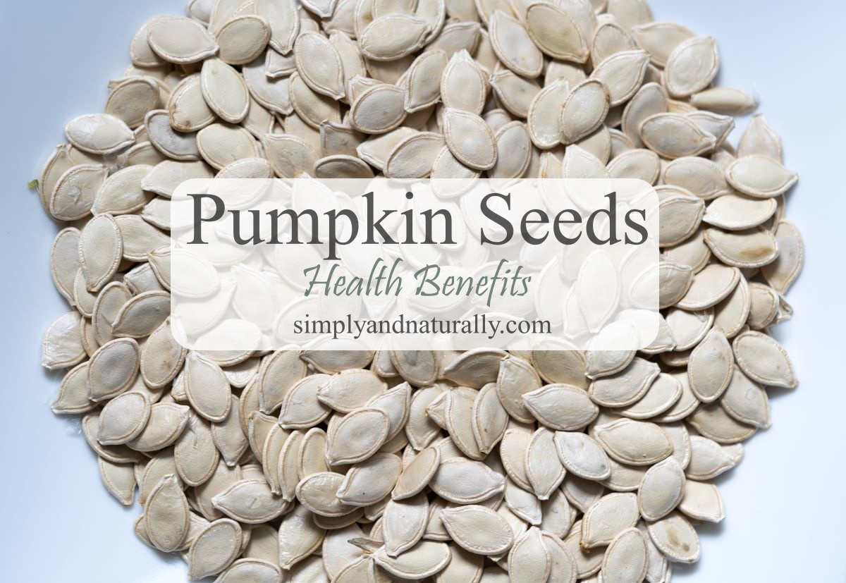 Health Benefits Of Pumpkin Seeds - Simply and Naturally